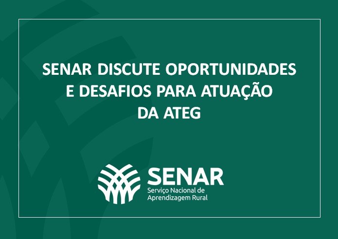 Senar discute oportunidades e desafios para atuação da ATeG ...