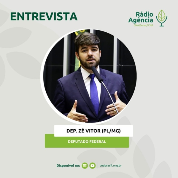Rádio CNA entrevista deputado federal Zé Vitor | Confederação da ...